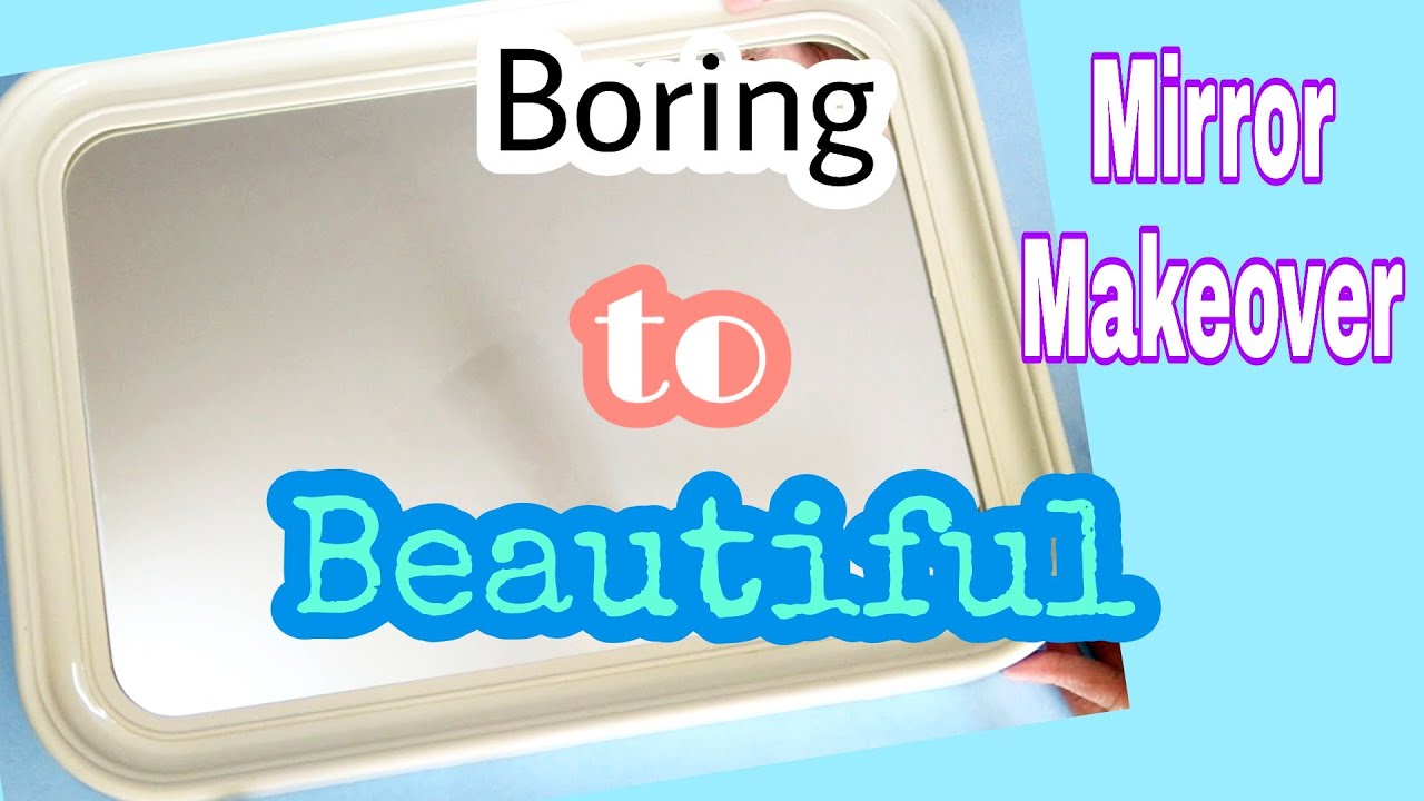 Boring to Stylish Mirror Makeover/How to convert old Mirror into New ...