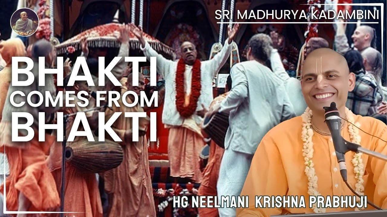 Bhakti comes from Bhakti_English_Hg Neelmani Krishna Prabhuji - YouTube