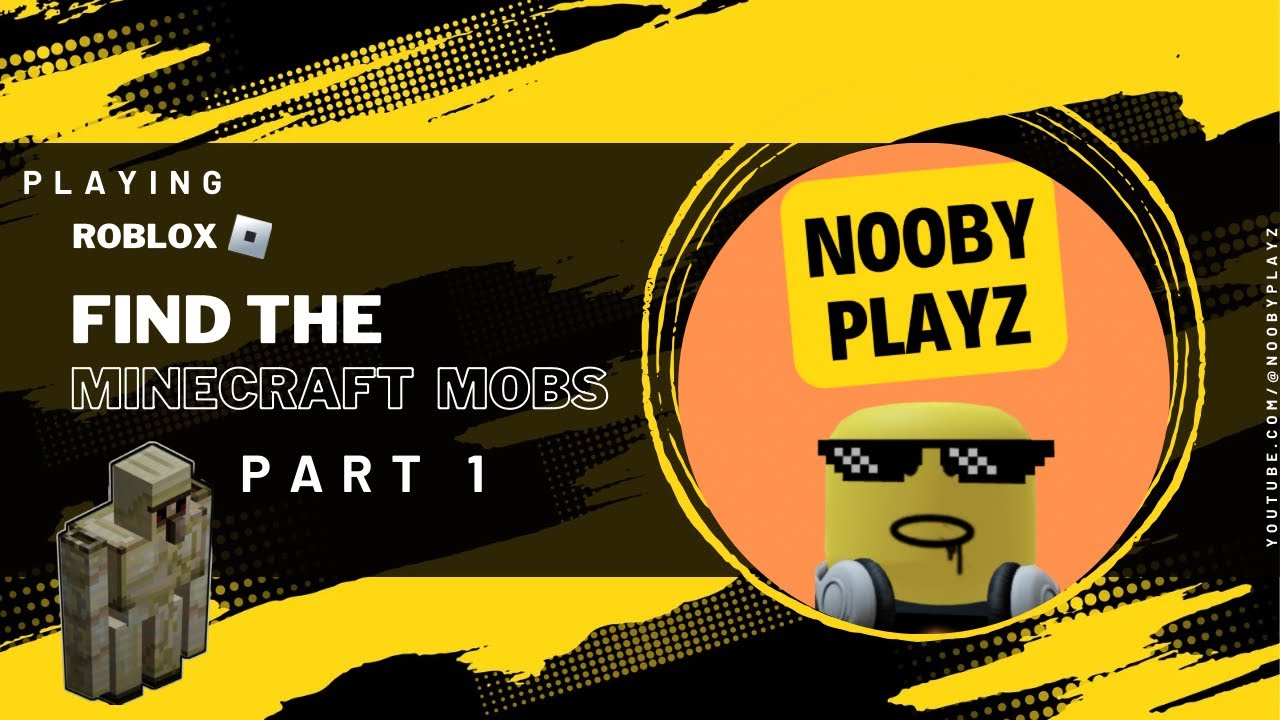 NoobyPlayz Roblox Find the Minecraft Mobs - Part 1 - YouTube