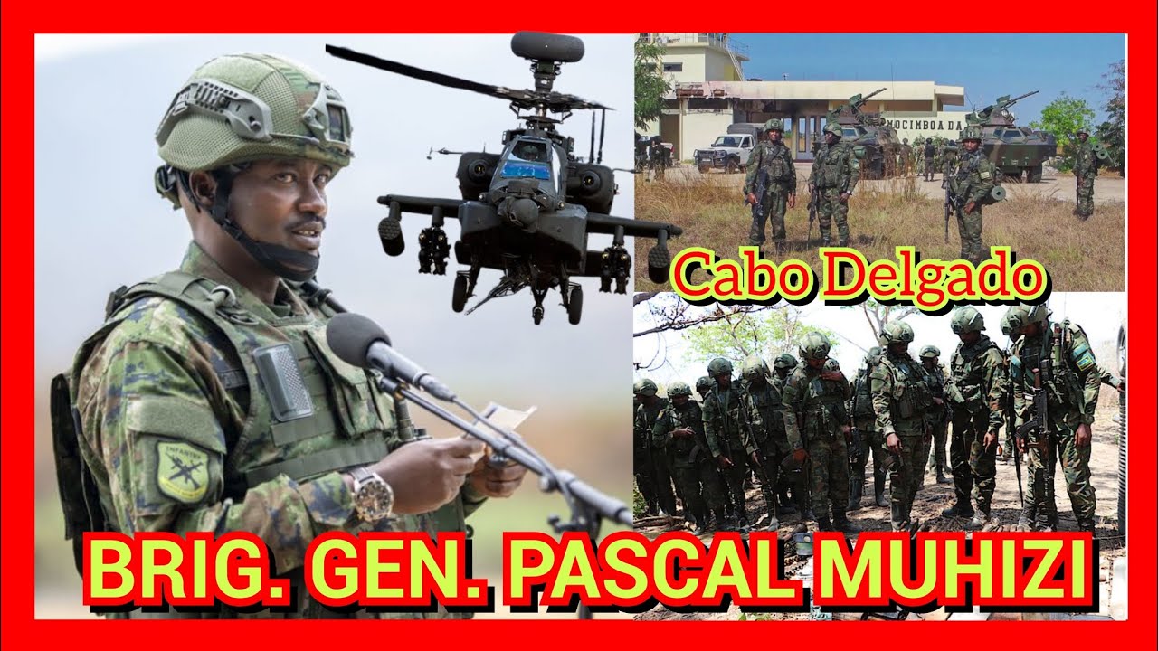 BRIG. GENERAL PASCAL MUHIZI WAHAHAMUYE IBYIHEBE MURI MOZAMBIQUE - NI MUNTU KI? BYATUNGUYE ISI ...