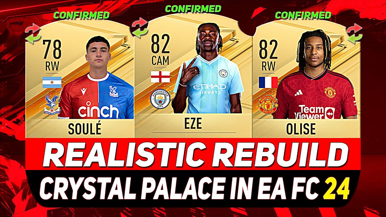🏆CRYSTAL PALACE REALISTIC REBUILD IN EA FC 24 CAREER MODE! ft. EZE ...