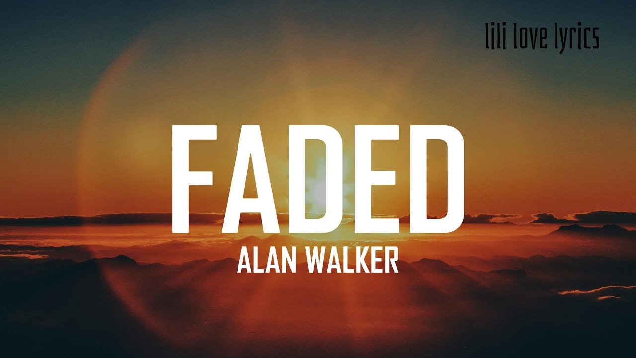 Alan Walker - Faded (Lyrics) | lili lover lyrics - YouTube
