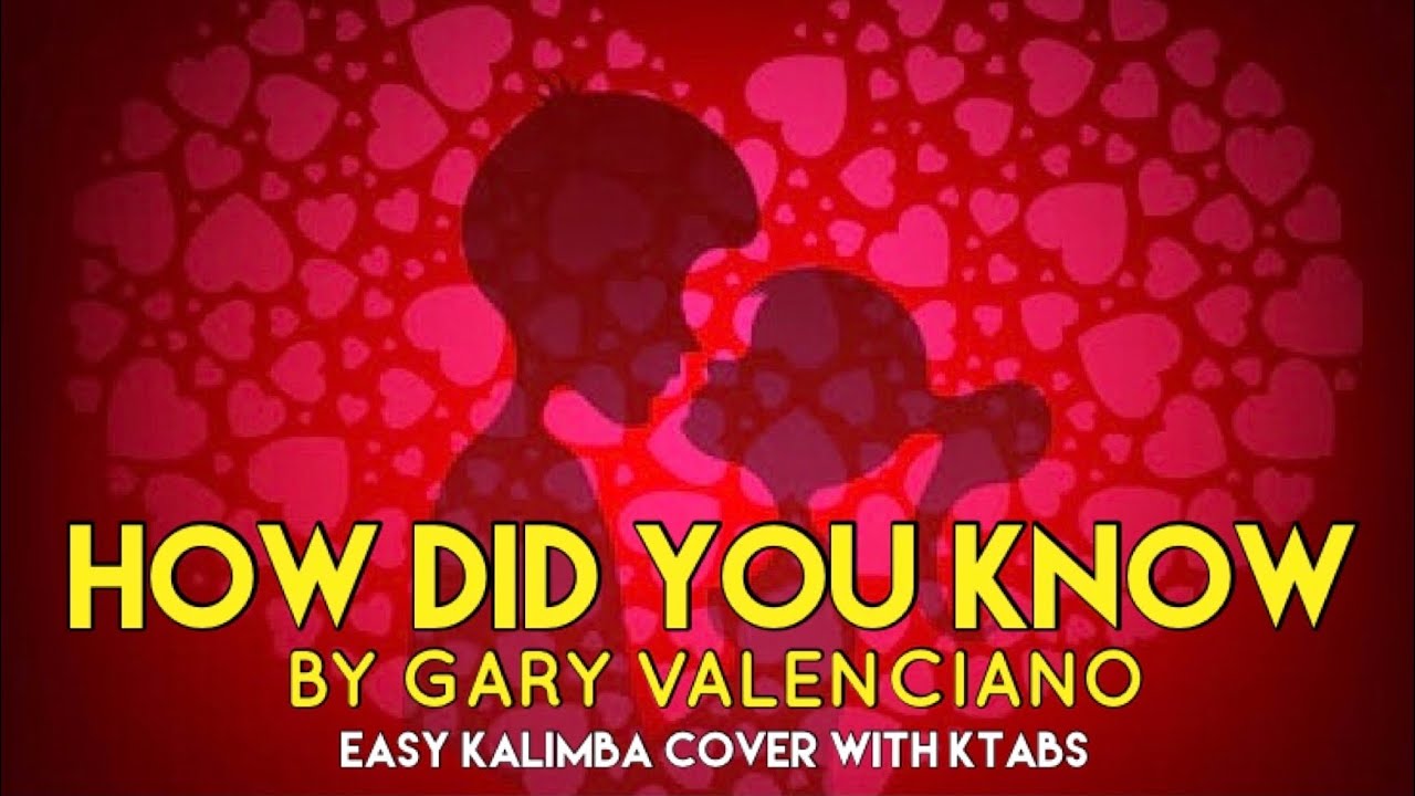 HOW DID YOU KNOW - GARY VALENCIANO | KALIMBA COVER WITH TABS | MYKEL ...