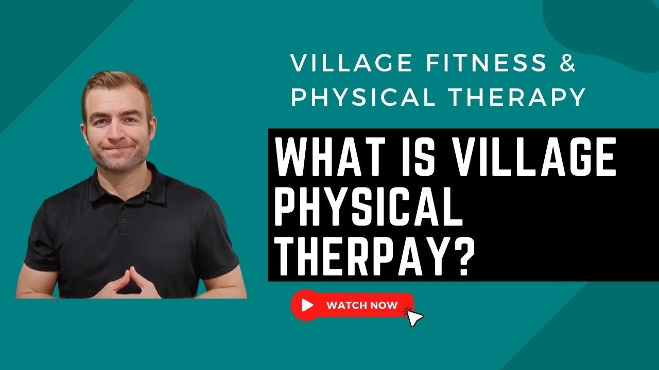 What is Village Physical Therapy -Dr. Matt - YouTube