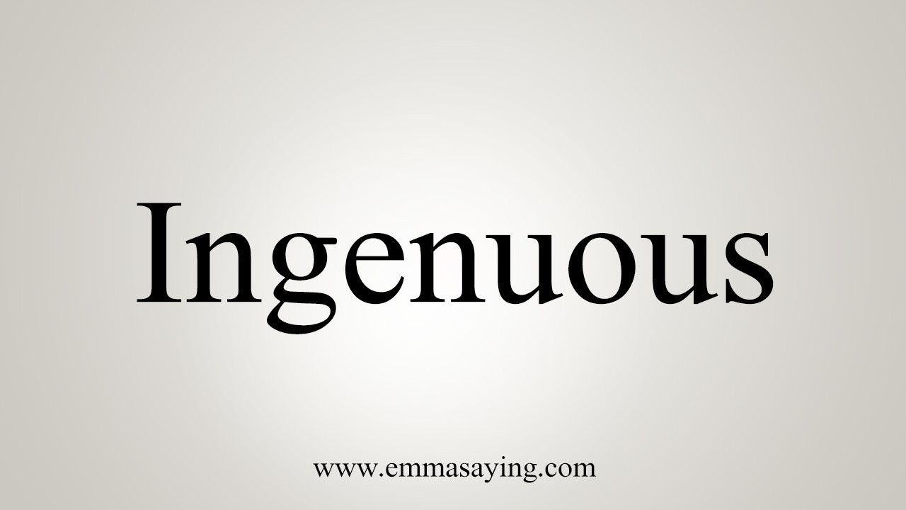 How To Say Ingenuous YouTube how-to-say-ingenuous-youtube