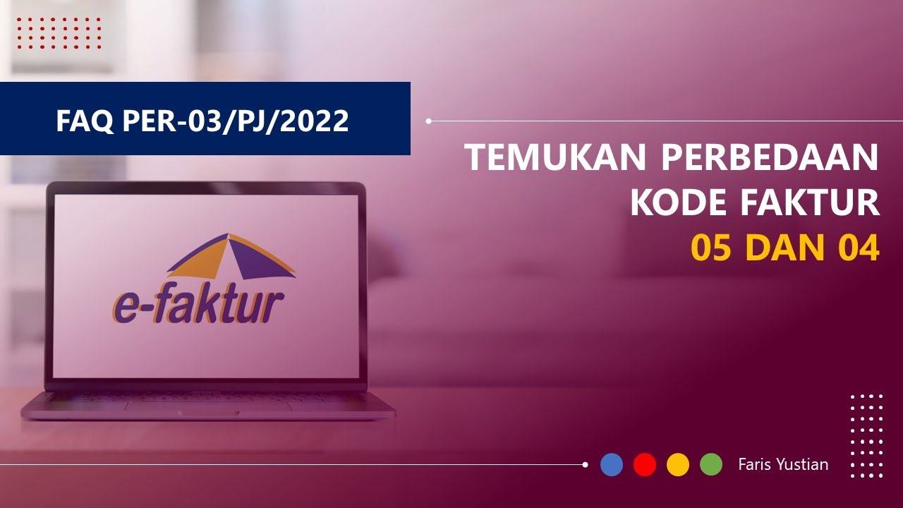 [FAQ PER-03/2022] Perbedaan Kode Faktur 05 dan 04, Jasa Ekspedisi pakai ...