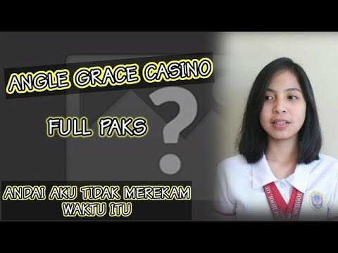Andai Saja Aku Tidak Merekam Saat Itu - Angel Grace Casino Viral