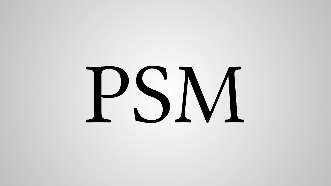 What Does PSM Stand For YouTube What Does PSM Stand For YouTube