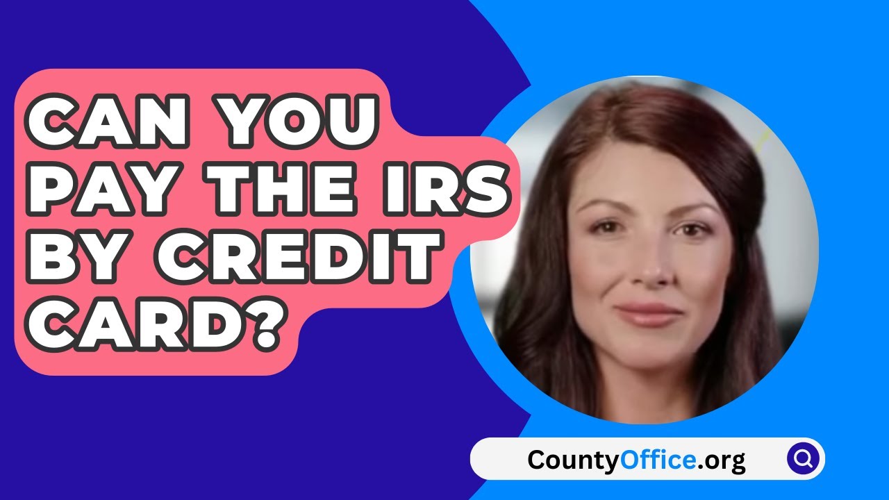 Can You Pay The IRS By Credit Card? - CountyOffice.org - YouTube