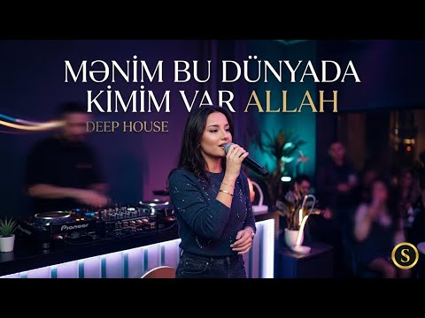 Mənim bu dünyada kimim var Allah 2026 Remix/Deep House