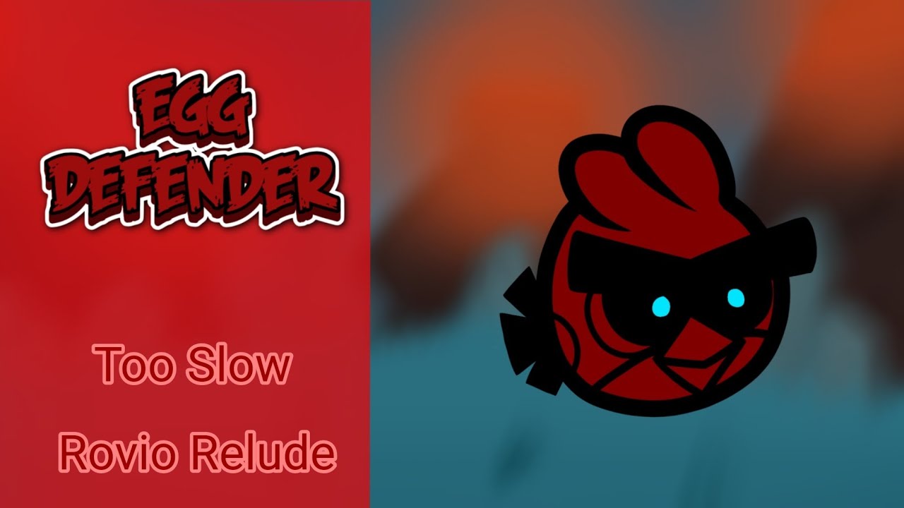 [FNF] Egg Defender | Too Slow Rovio Relude The Fanmade Saga [OG Edition ...