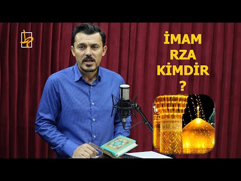 İMAM RZA KİMDİR?
