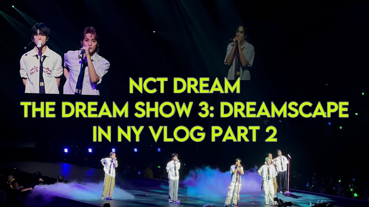 NCT DREAM THE DREAM SHOW 3: DREAMSCAPE IN NY VLOG PART 2 - YouTube