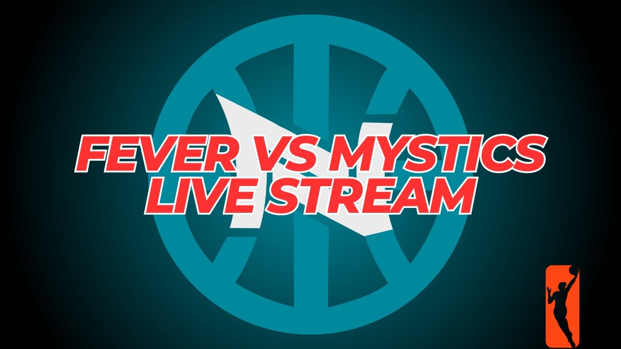 WNBA Fever Vs Mystics Live Stream - YouTube