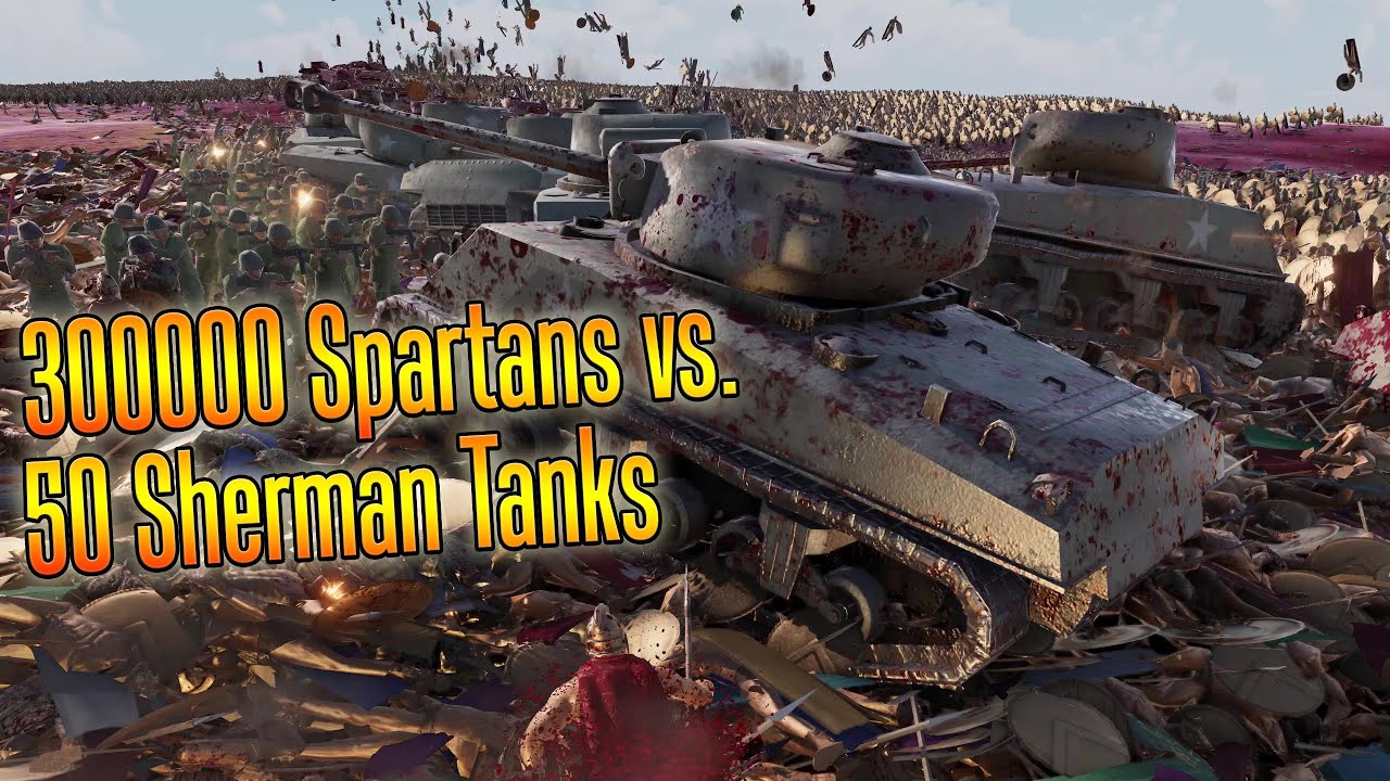 300000 Spartans vs 50 Sherman Tank WWII - Who will win? - Ultimate Epic ...