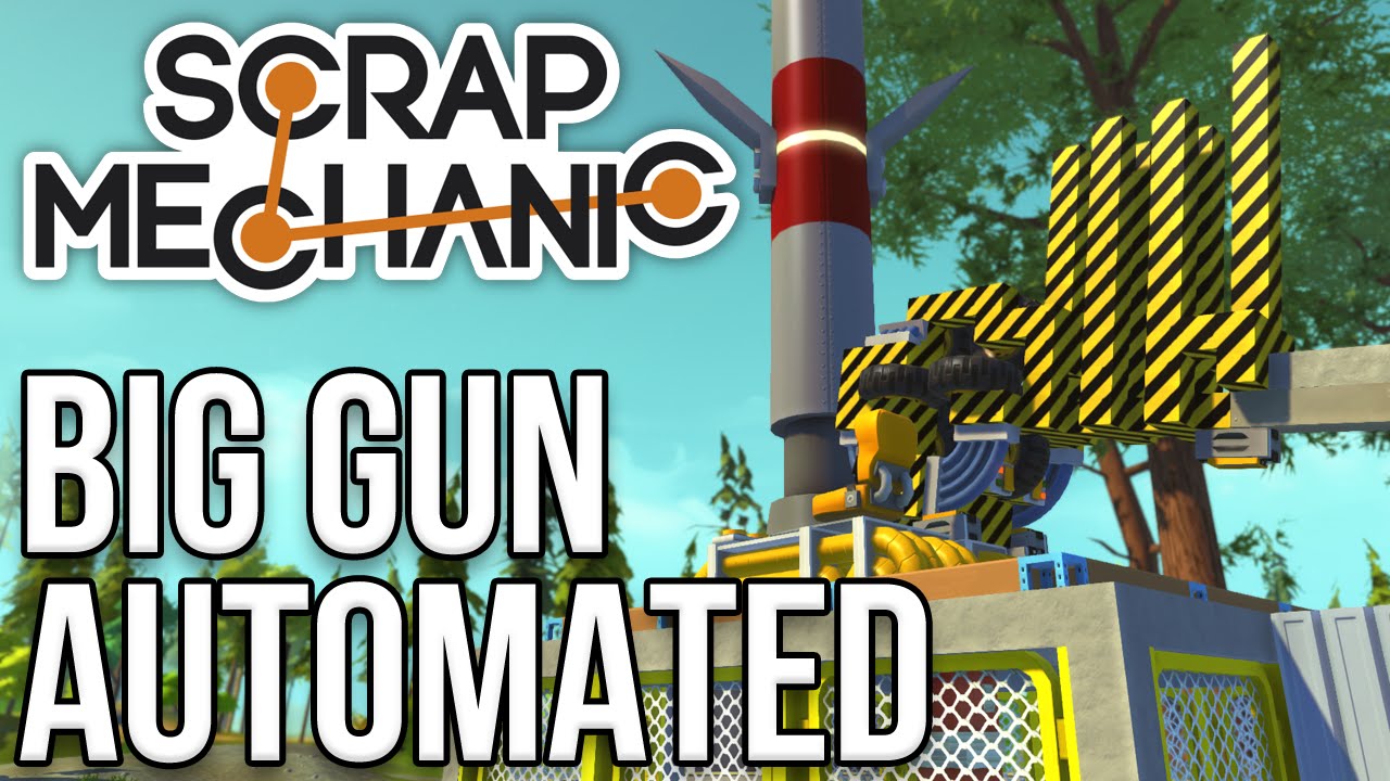 Scrap Mechanic: Automated Big Gun - YouTube