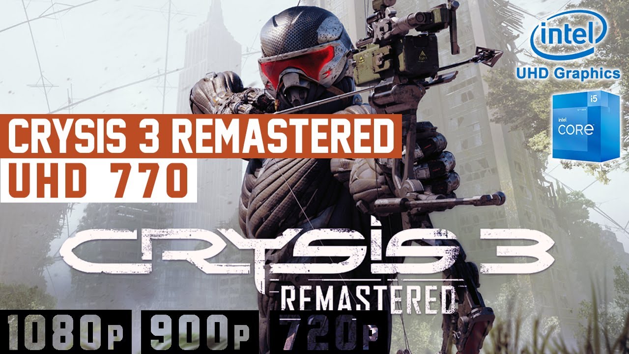 Intel UHD Graphics 770 / Crysis 3 Remastered Gameplay (i5-12500 + DDR5 ...