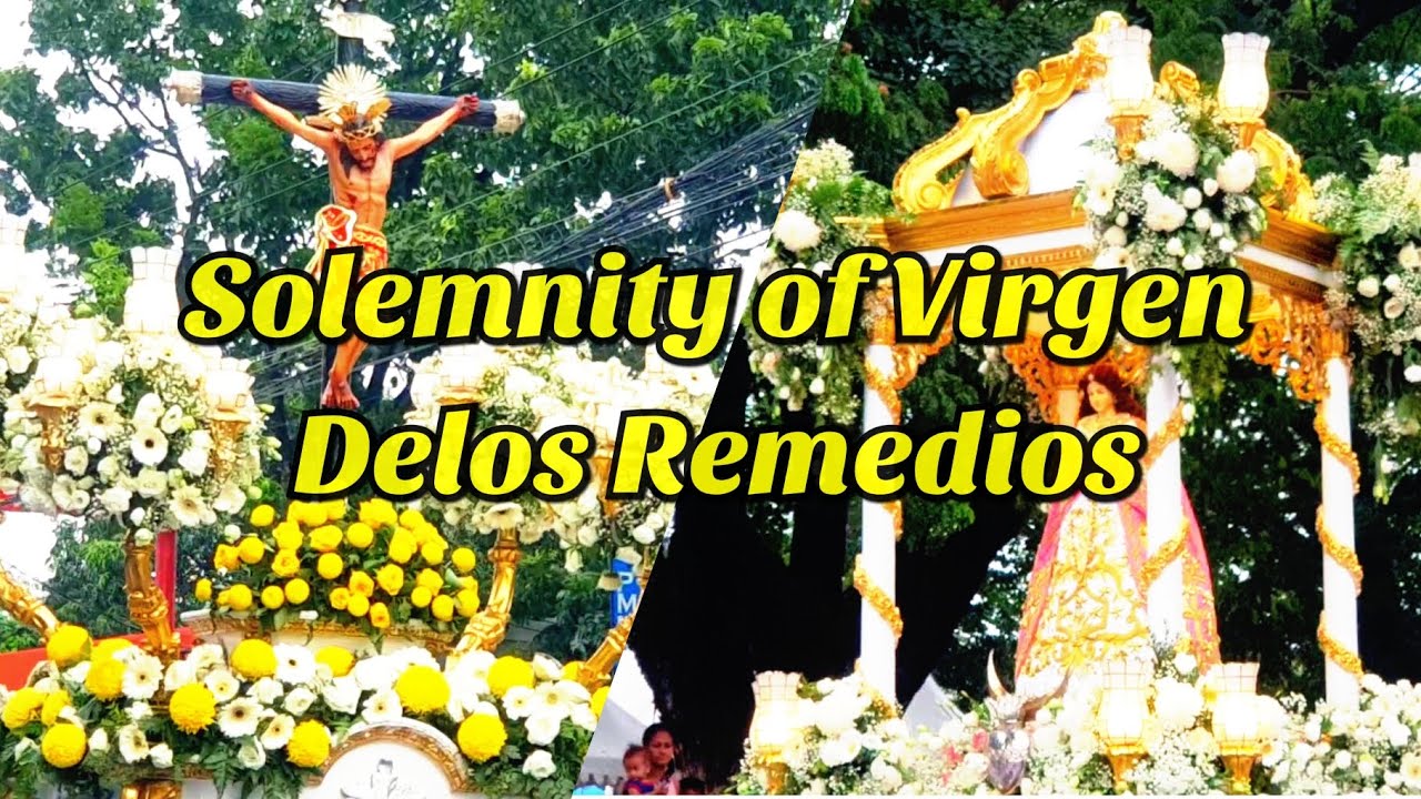 SOLEMNITY OF VIRGEN DELOS REMEDIOS (FEAST DAY OF BLESSED MAMA MARY ...