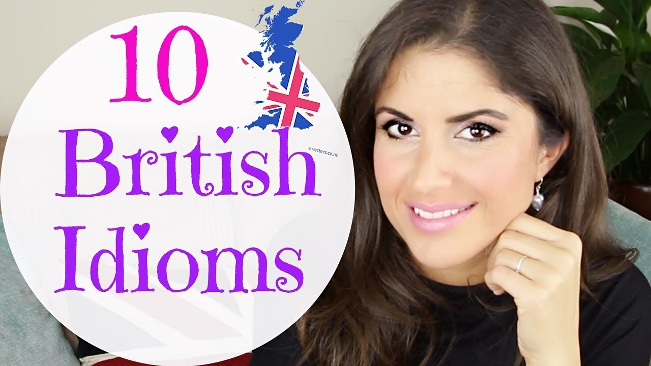 10 British English Idioms and Expressions we use Everyday. - YouTube