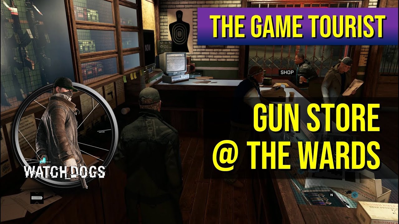 The Game Tourist: Watch Dogs - Gun Store (The Wards) - YouTube
