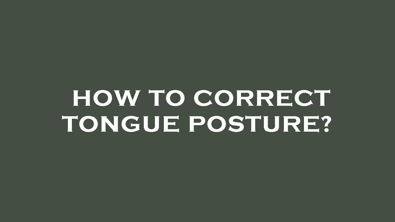 How to correct tongue posture? - YouTube