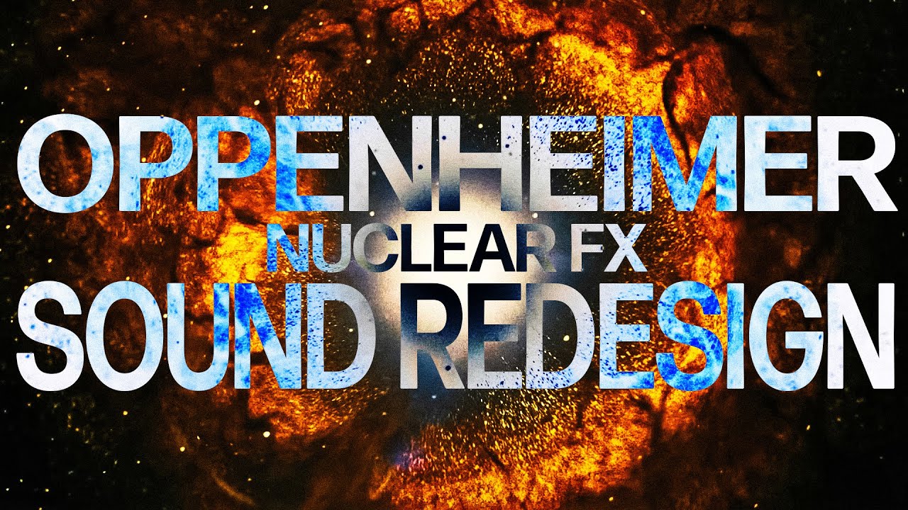 OPPENHEIMER Nuclear FX - My Own Sound Redesign - YouTube