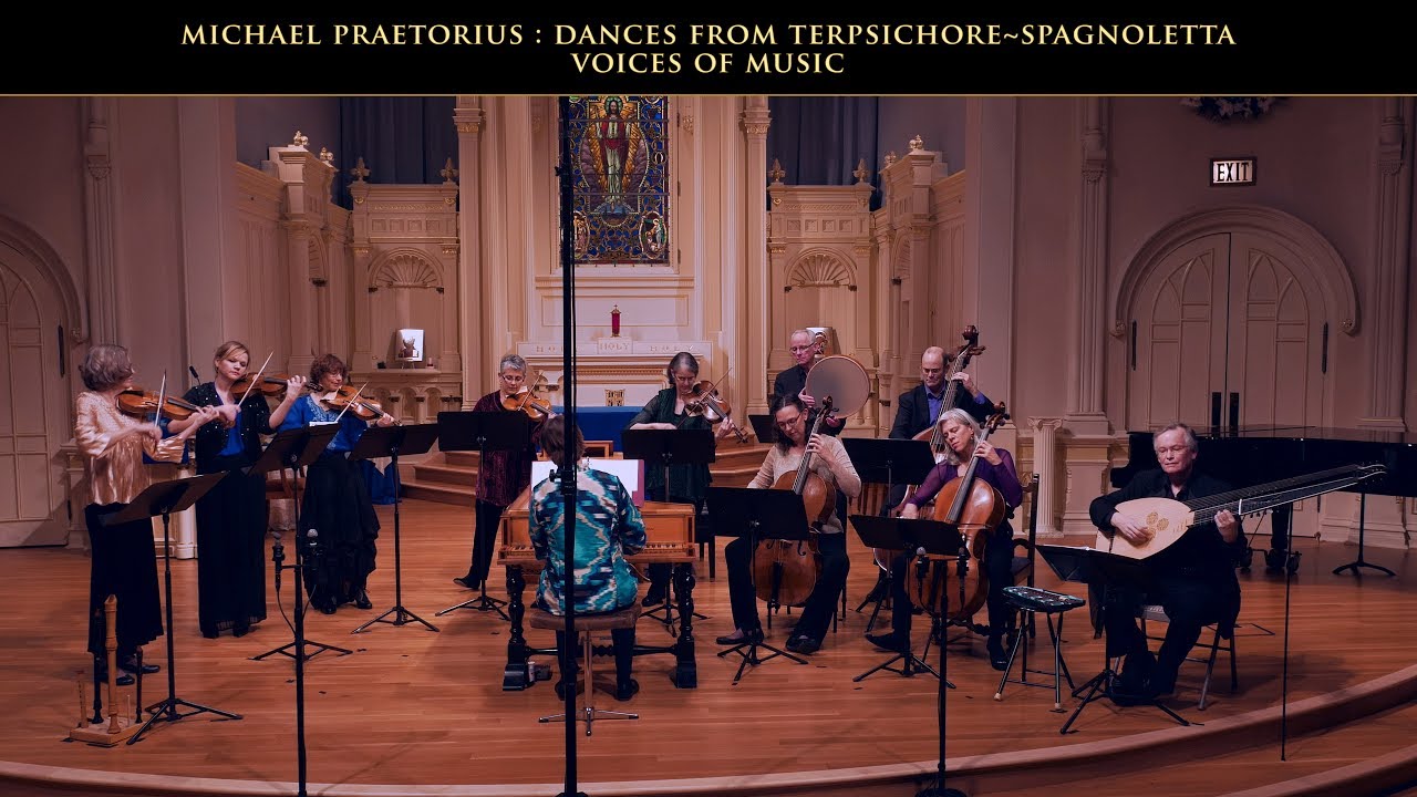 Praetorius: Dances from Terpsichore, Spagnoletta; Voices of Music 4K ...