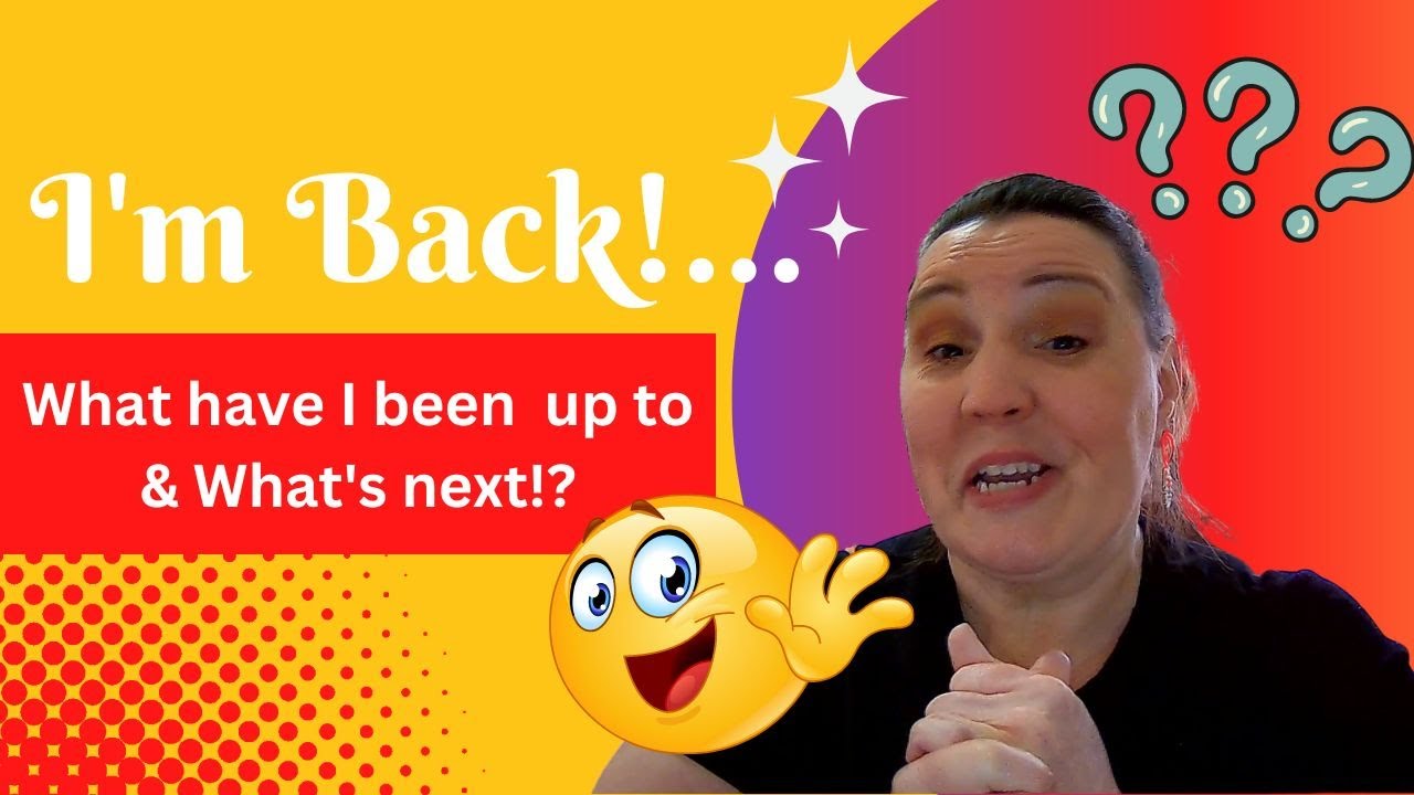 I'm Back! (What have I been up to & What's next!?) - YouTube