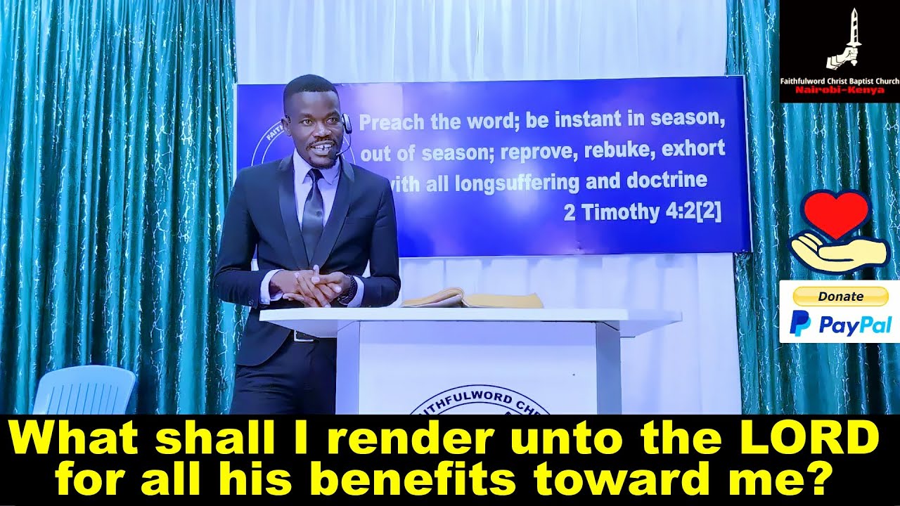 What shall I render unto the LORD for all his benefits toward me? - YouTube