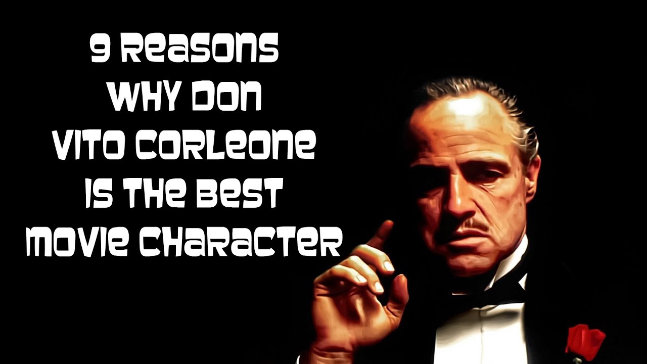 9 Reasons Why Don Vito Corleone Is The Best Movie Character Ever - YouTube