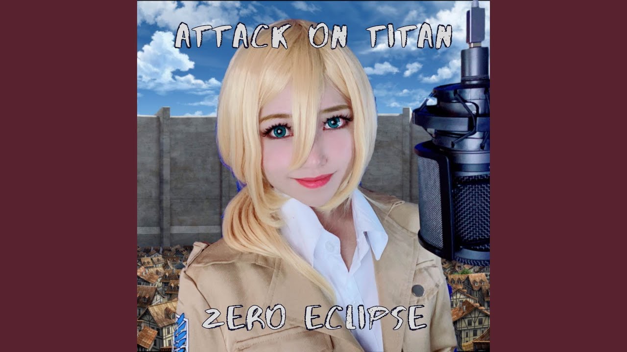 Zero Eclipse (Attack on Titan - Historia Reiss Theme Song) - YouTube