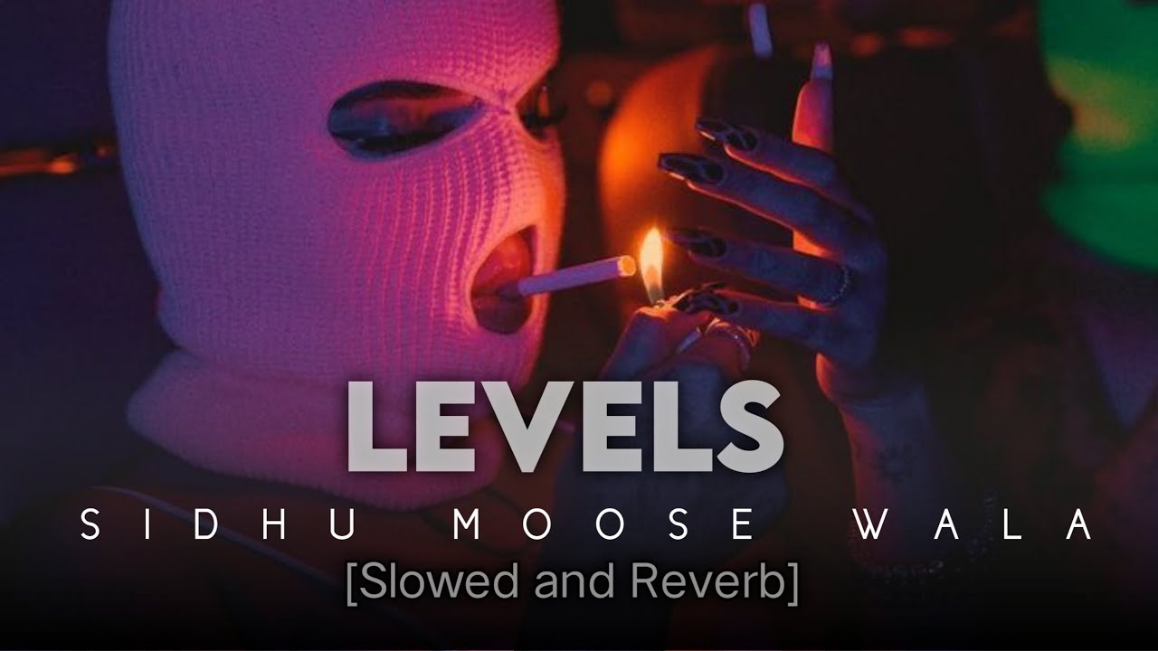 Levels (slowed and reverb) @SidhuMooseWalaOfficial 🥀 Edit From Let You ...
