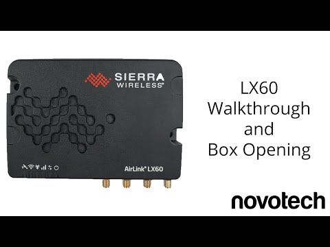 Sierra Wireless LX60 Unboxed! Watch and Learn Everything About The LX60!