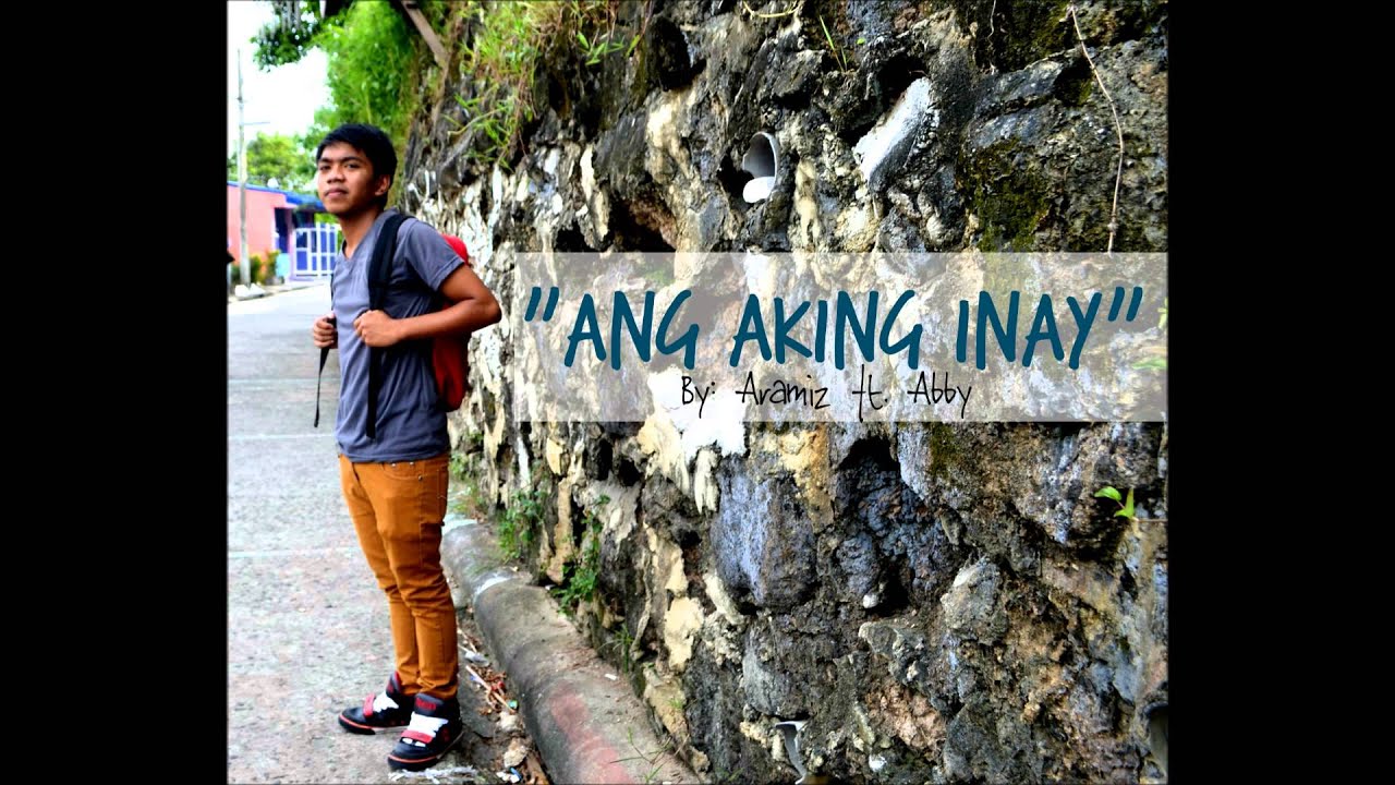 Ang Aking Inay by: Aramiz ft. Abby - YouTube