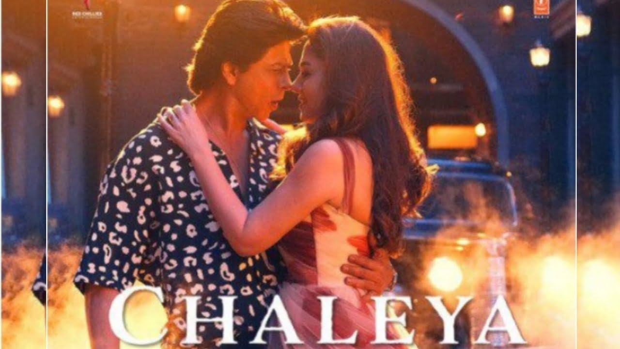 song:Chaleya | singer:Arjit Singh,Shilpa Rao | lead stars:Shah Rukh ...