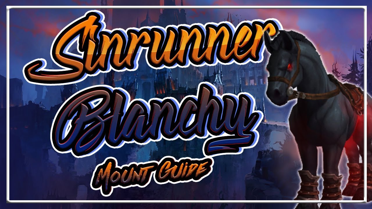 How to get the Sinrunner Blanchy Mount│Revendreth Mount Guide ...