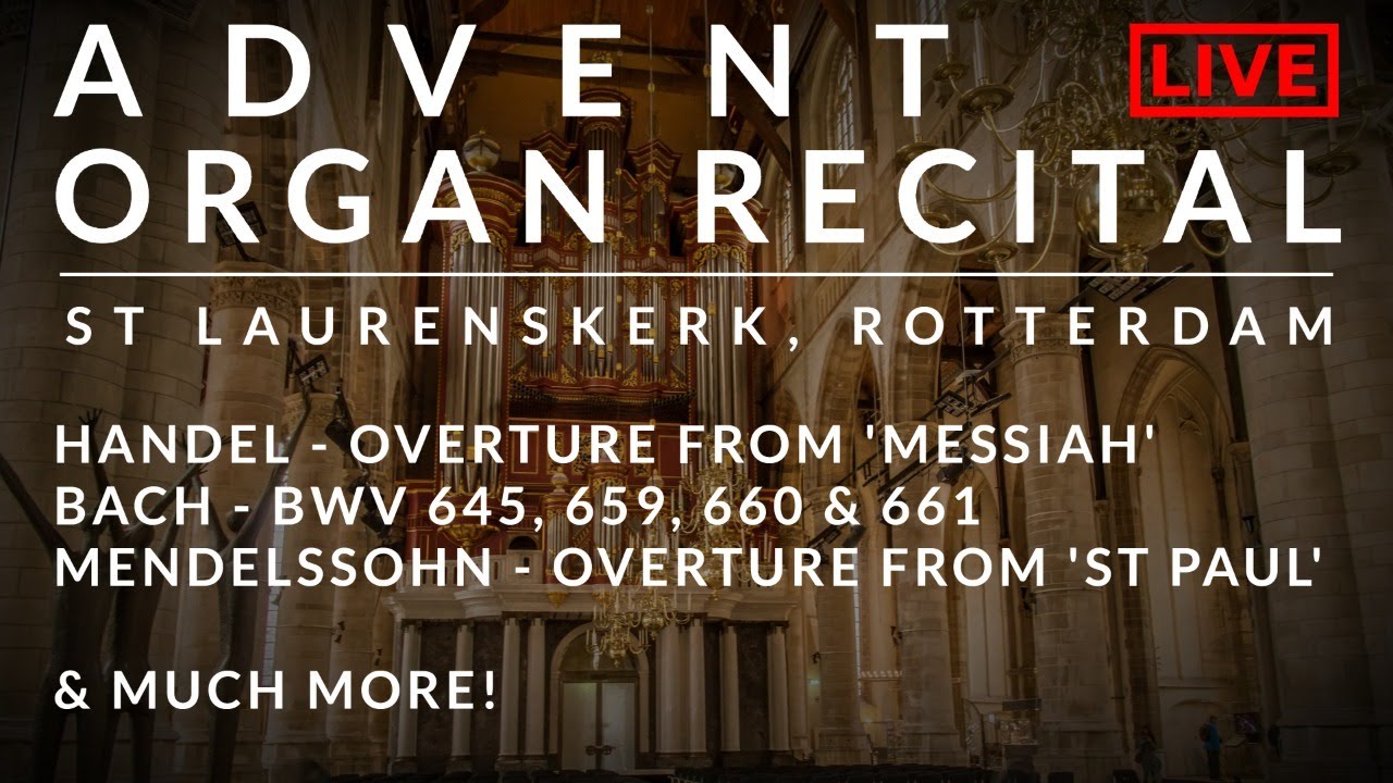 🎵 Organ Recital for ADVENT | St Laurenskerk, Rotterdam | Handel, Bach ...