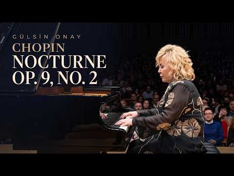 Gülsin Onay plays Chopin: Nocturne in E-flat Major, Op. 9 No. 2