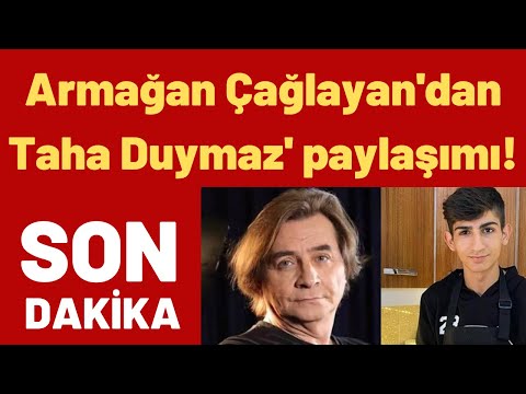 Armağan Çağlayan'dan 'Taha Duymaz' paylaşımı!
