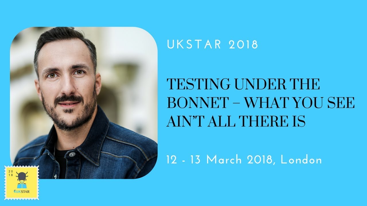 Thomas Mantsch at UKSTAR 2018 | Testing Under The Bonnet – What You See ...