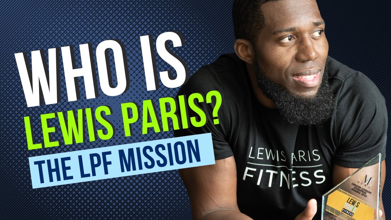 Who Is Lewis Paris? The LPF Mission. - YouTube