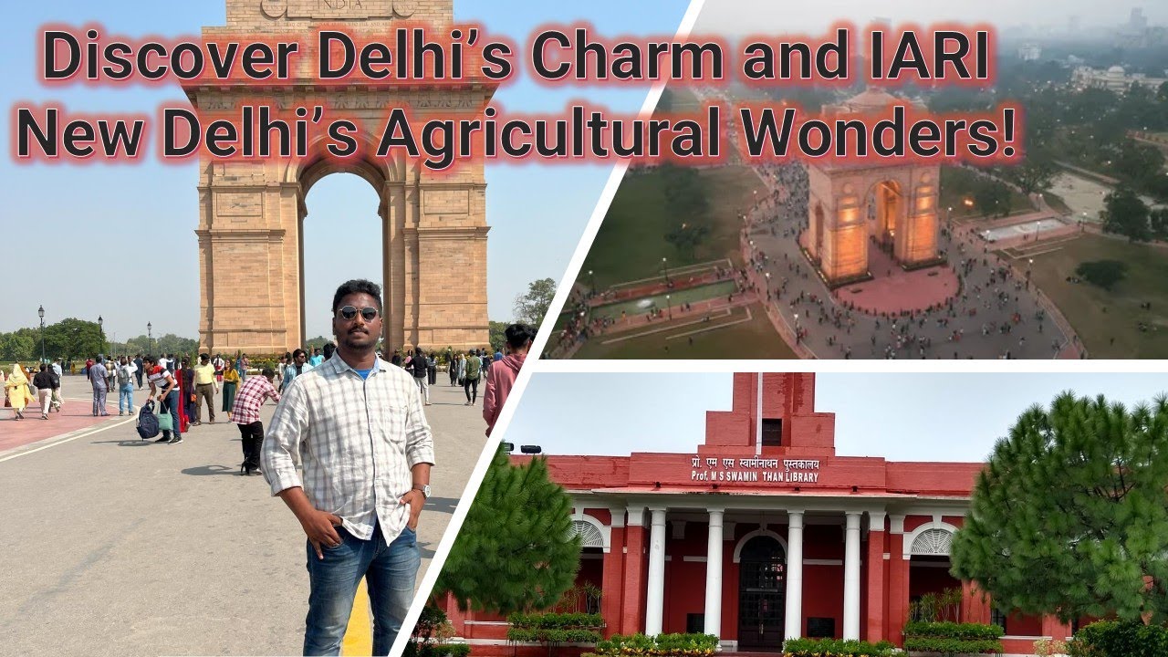 Discover Delhi’s Charm and IARI New Delhi’s Agricultural Wonders! - YouTube
