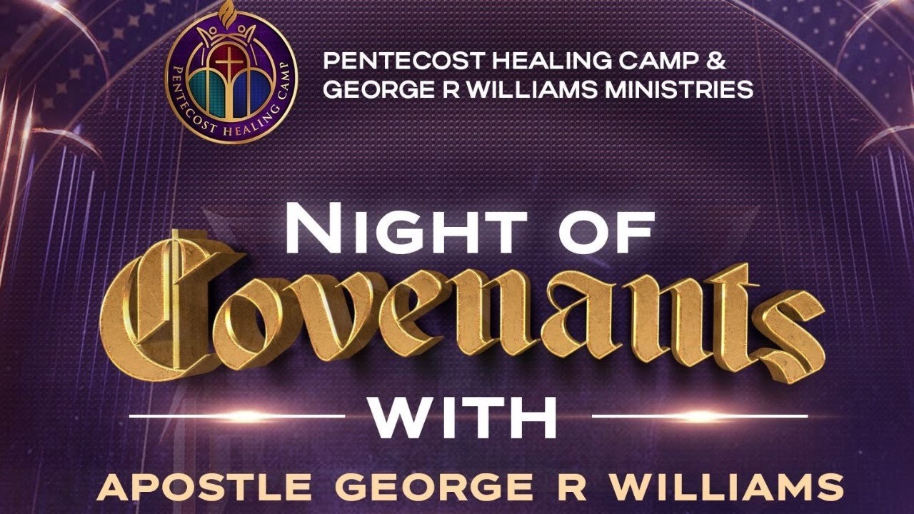 NIGHT OF COVENANTS SERVICE | WITH APOSTLE GEORGE R WILLIAMS - YouTube