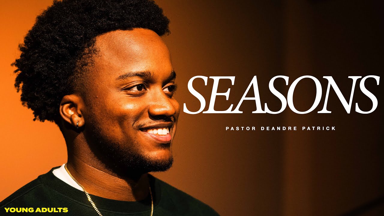 Seasons | Pastor DeAndre Patrick // Young Adults - YouTube