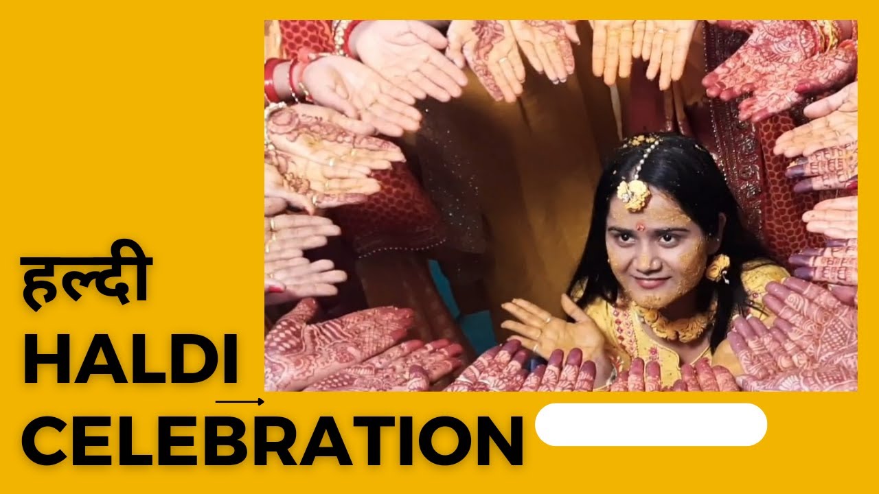 Haldi celebration | marriage | HALDI SONG | Haldi | Haldi songs ...