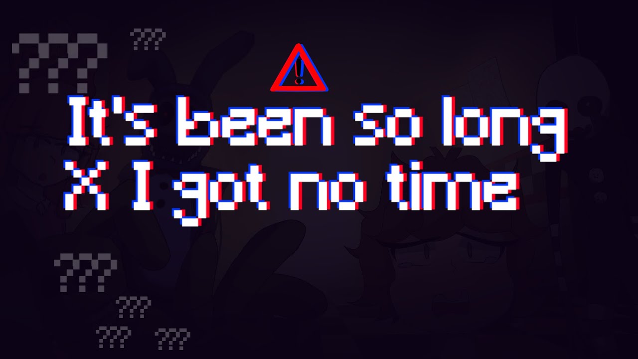 It's been so long x I got no time - FNAF animation - YouTube
