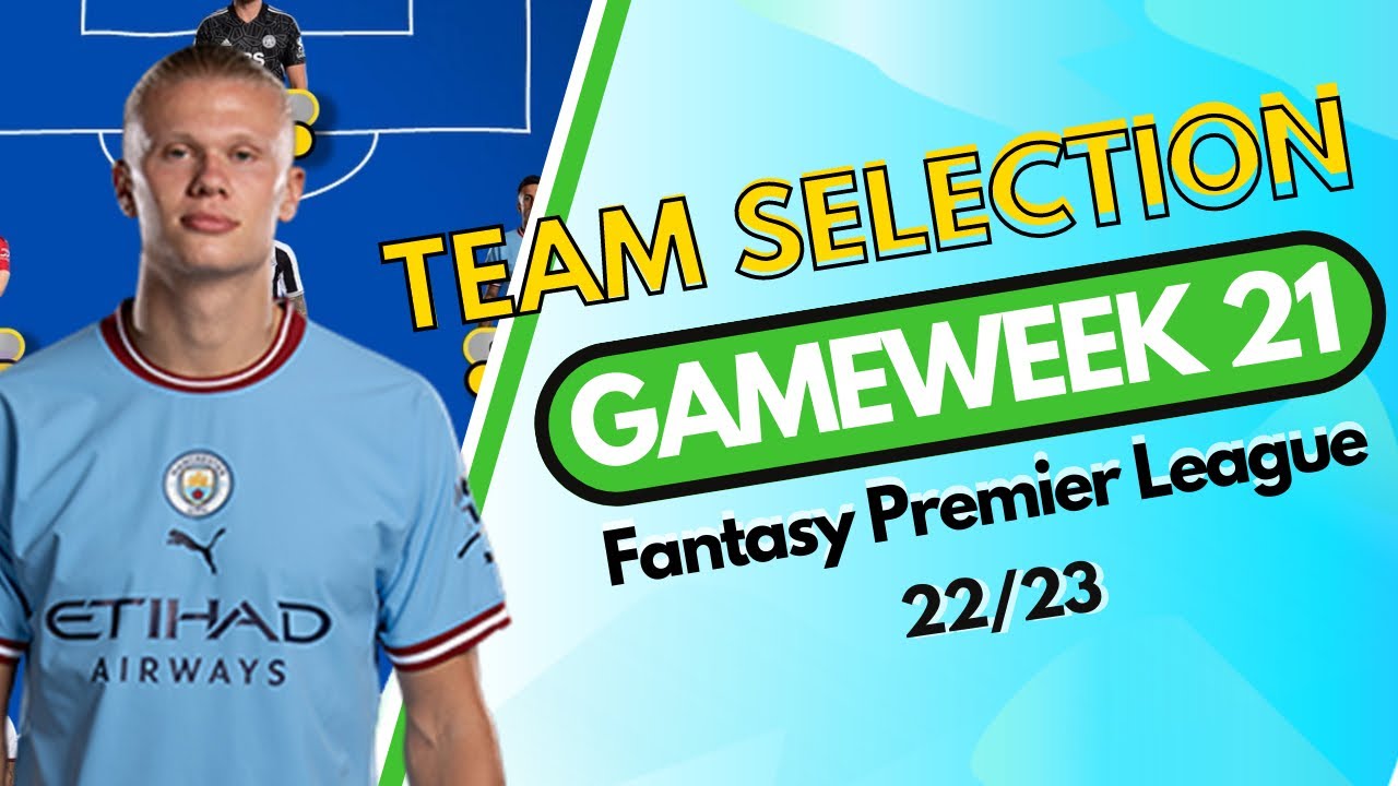 FPL DEADLINE GAMEWEEK 21 | TEAM SELECTION - YouTube