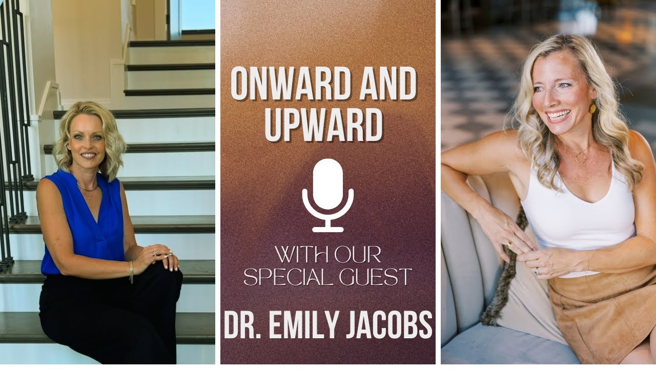 Onward and Upward Podcast with Dr. Emily Jacobs - YouTube