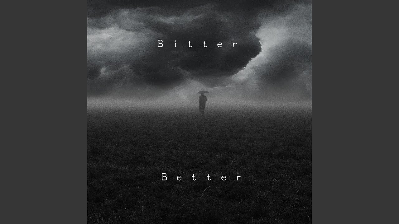 Bitter Better - YouTube Music