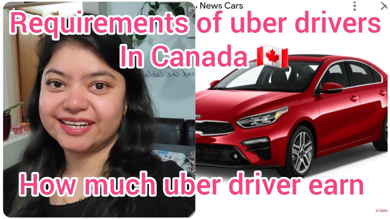 Requirements of uber drivers in Canada 🇨🇦 How much they earn ...